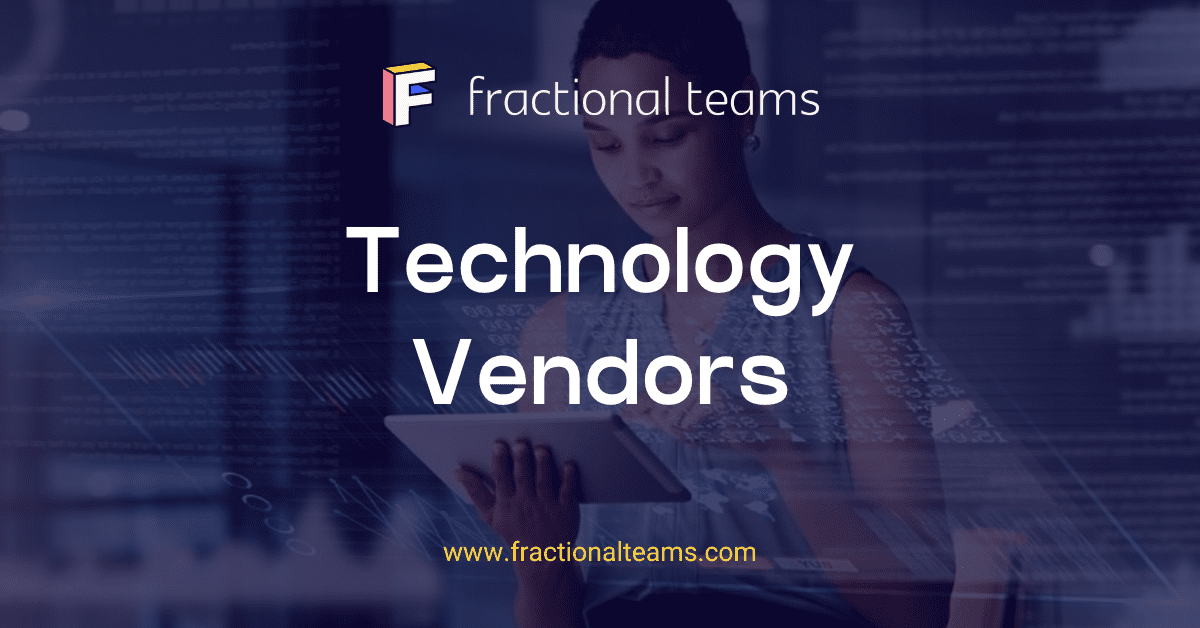 Technology Vendors | Fractional Teams