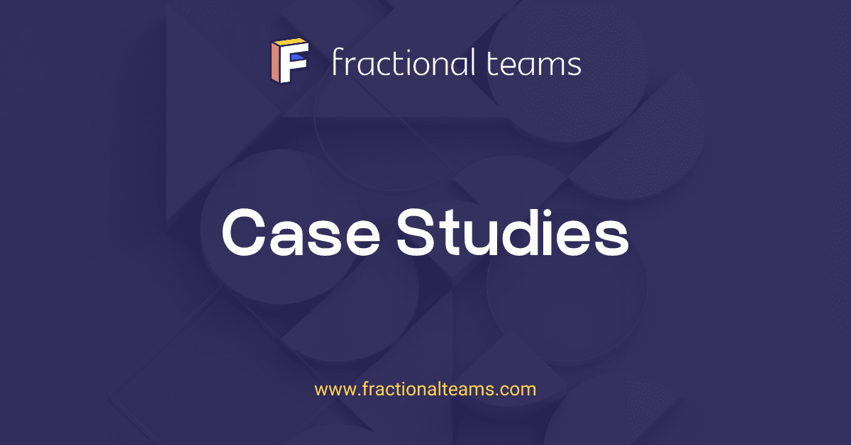 Case Studies | Fractional Teams